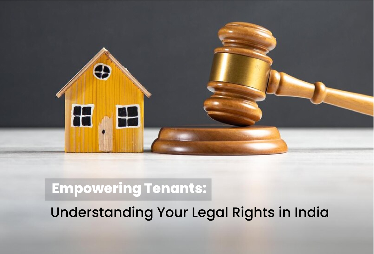 Empowering Tenants:Your Legal Rights in India Unimont Realty Empowering Tenants:Your Legal Rights in India Unimont Realty